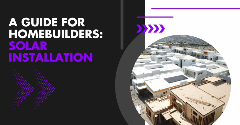 A Home Builder’s Guide to Solar Installation with IE Construction